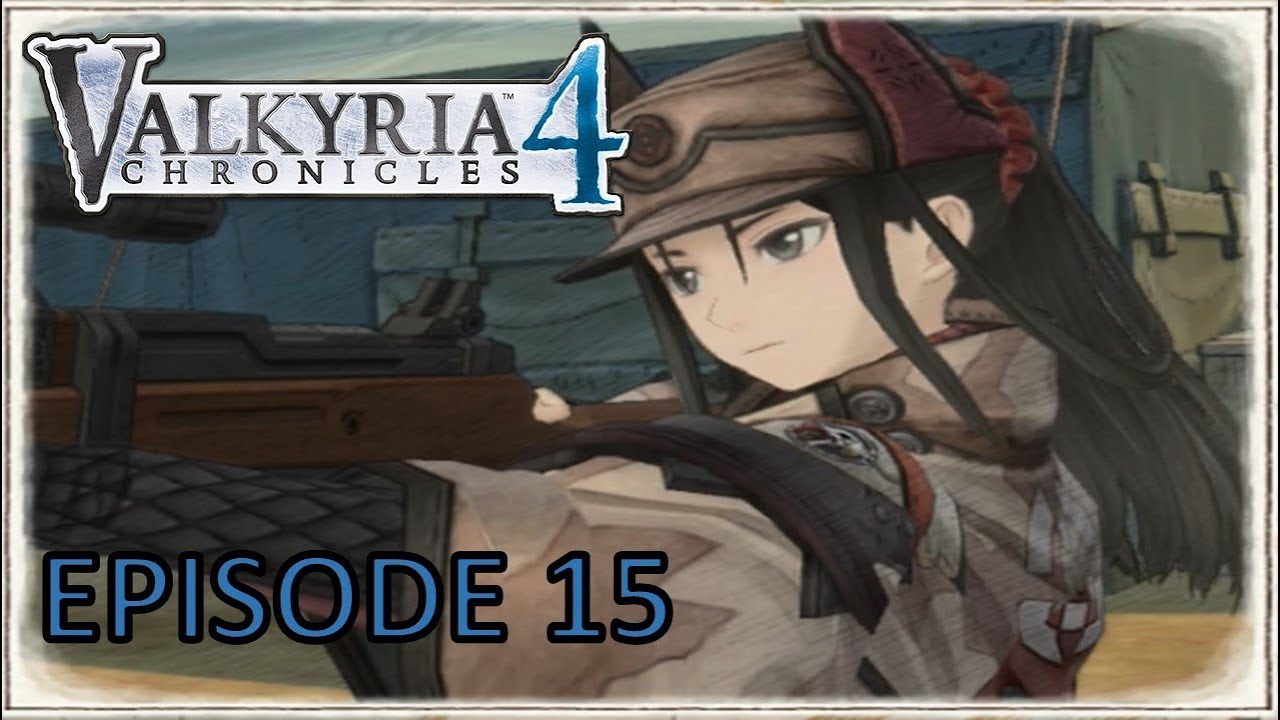 Let's Play Valkyria Chronicles 4 part 15 - Interlude: The Other Kai ...