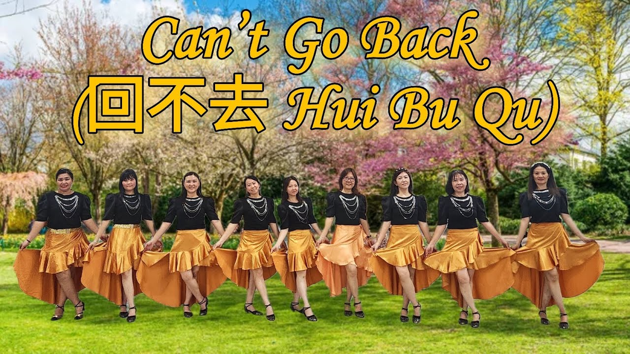 Can’t Go Back (回不去 Hui Bu Qu) Line Dance,Choreo ...