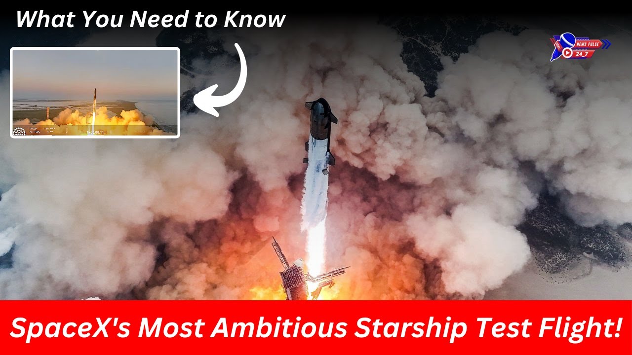 SpaceX Launches Its Most Ambitious Starship Test Flight Yet – Key ...