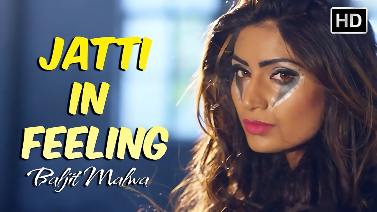 New Punjabi Song 2024 | Jatti In Feeling(Official Video) | Baljit Malwa ...