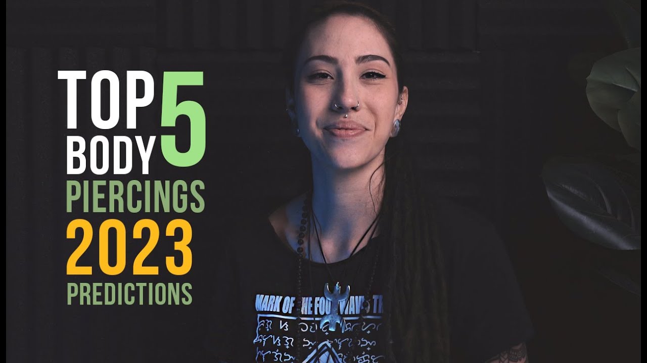 Top 5 Body Piercings 2023 Predictions | UrbanBodyJewelry.com - YouTube