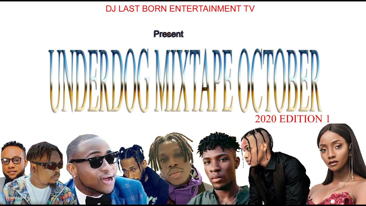 AFROBEAT MIXTAPE OCTOBER 2020 EDITION 1 BY DJ LAST BORN ENTERTAINMENT ...