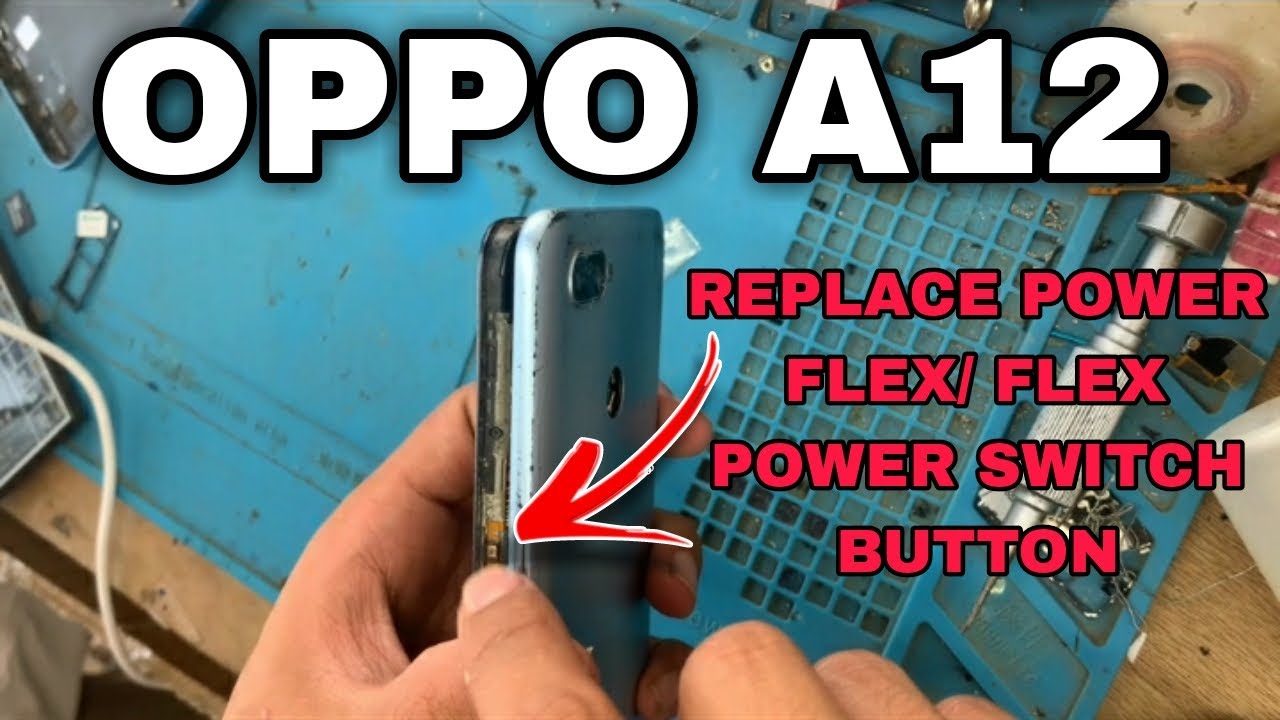 HOW TO REPLACE POWER FLEX OPPO A12 | REPLACEMENT FLEX POWER SWITCH ...