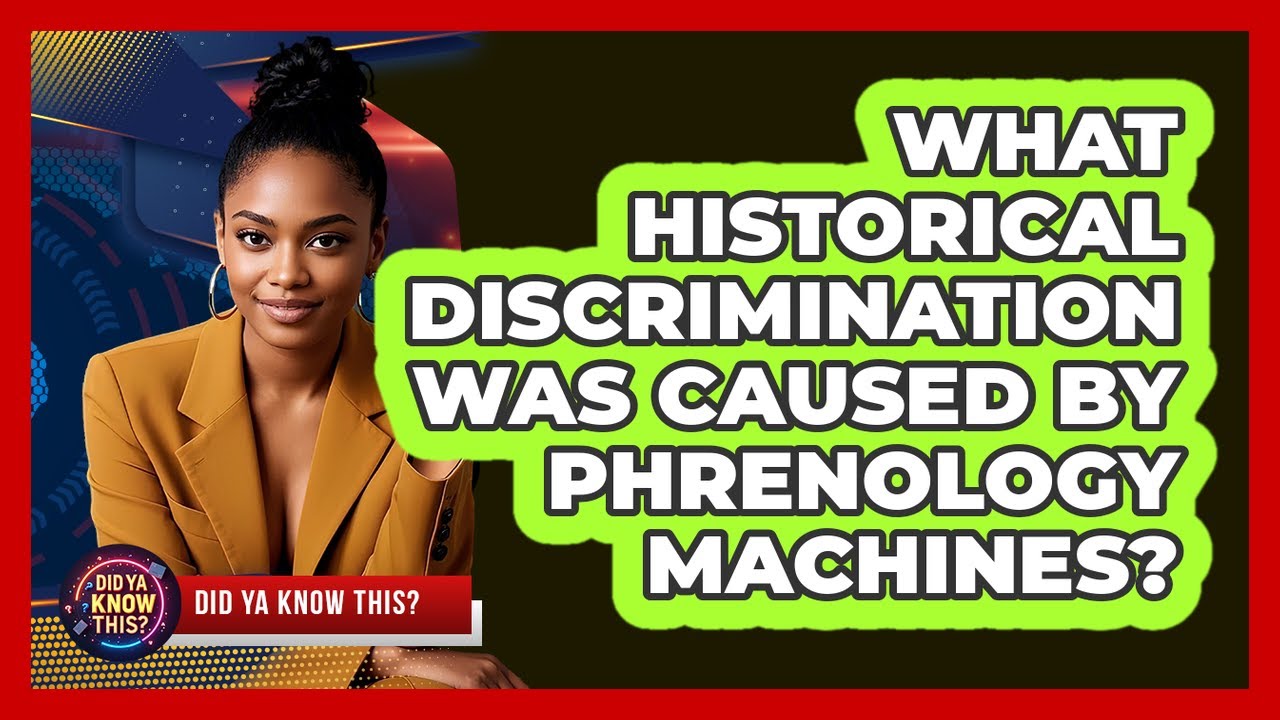 What Historical Discrimination Was Caused By Phrenology Machines? - Did ...