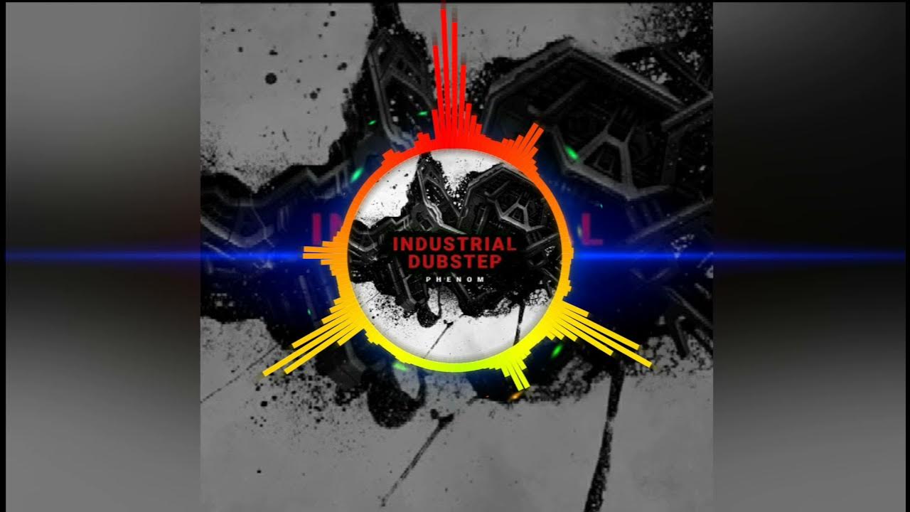 Phenom - Industrial Dubstep/Official Song - YouTube