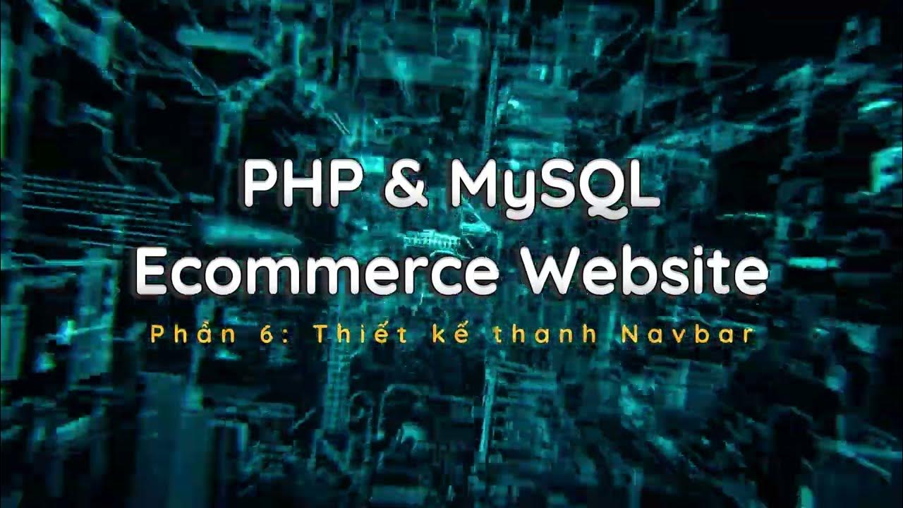 06. PHP & MySQL Ecommerce Thiết kế thanh Navbar - YouTube