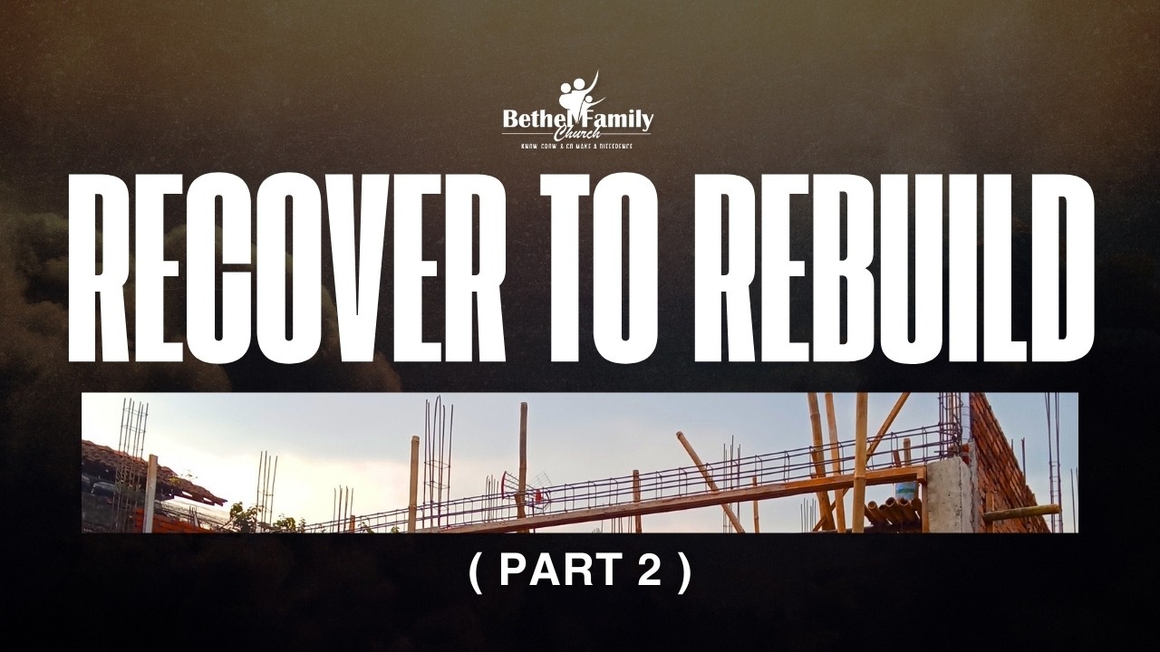 Recover to Rebuild Part 2 | Bethel Family Church | 2.8.26 #community # ...
