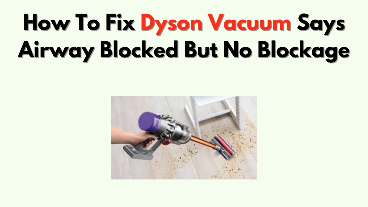 How to Fix Dyson Vacuum Says Airway Blocked But No Blockage – Sensor ...