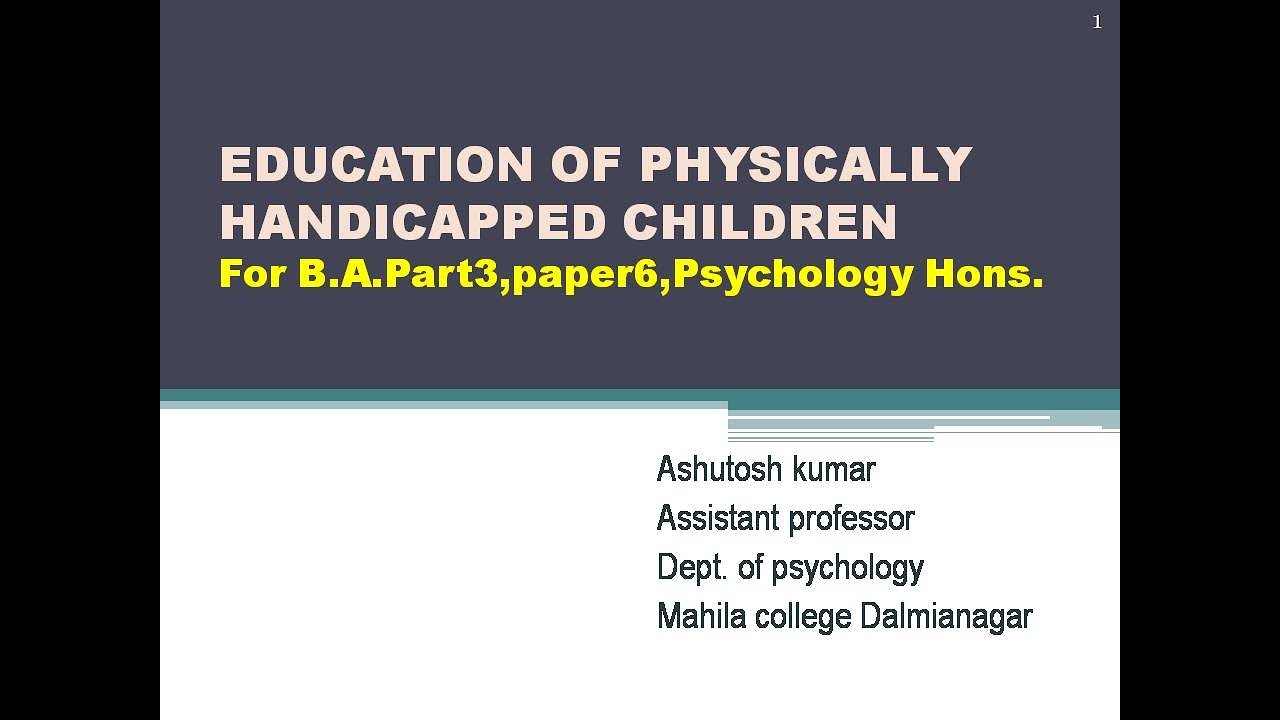 Adjustment and Education of physical handicapped children - YouTube