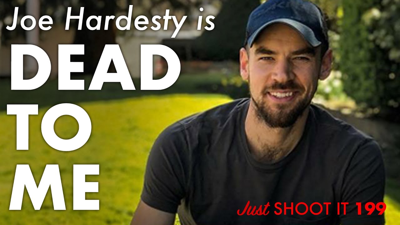 Joe Hardesty is Dead to Me - Just Shoot It 199 - YouTube