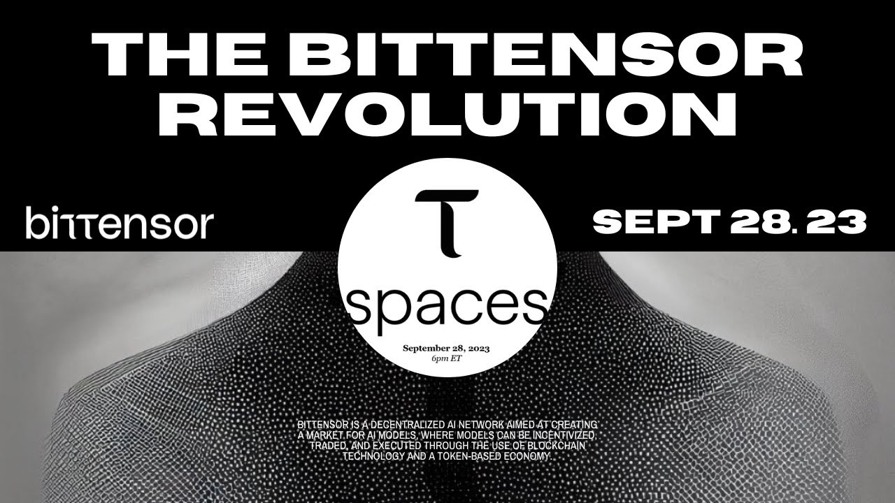 Bittensor Revolution | Bittensor Spaces TGIFT (September 28, 2023 ...