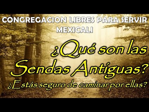 ¿QUE SON LAS SENDAS ANTIGUAS? ¿ESTAS SEGURO DE CAMINAR POR ELLAS? - YouTube