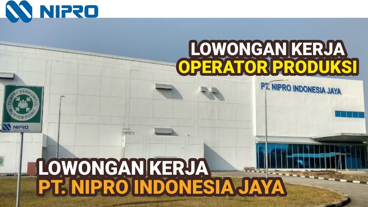PT Nipro Indonesia Jaya Info Lowongan Kerja Operator Produksi Karawang Suryacipta hari ini - YouTube