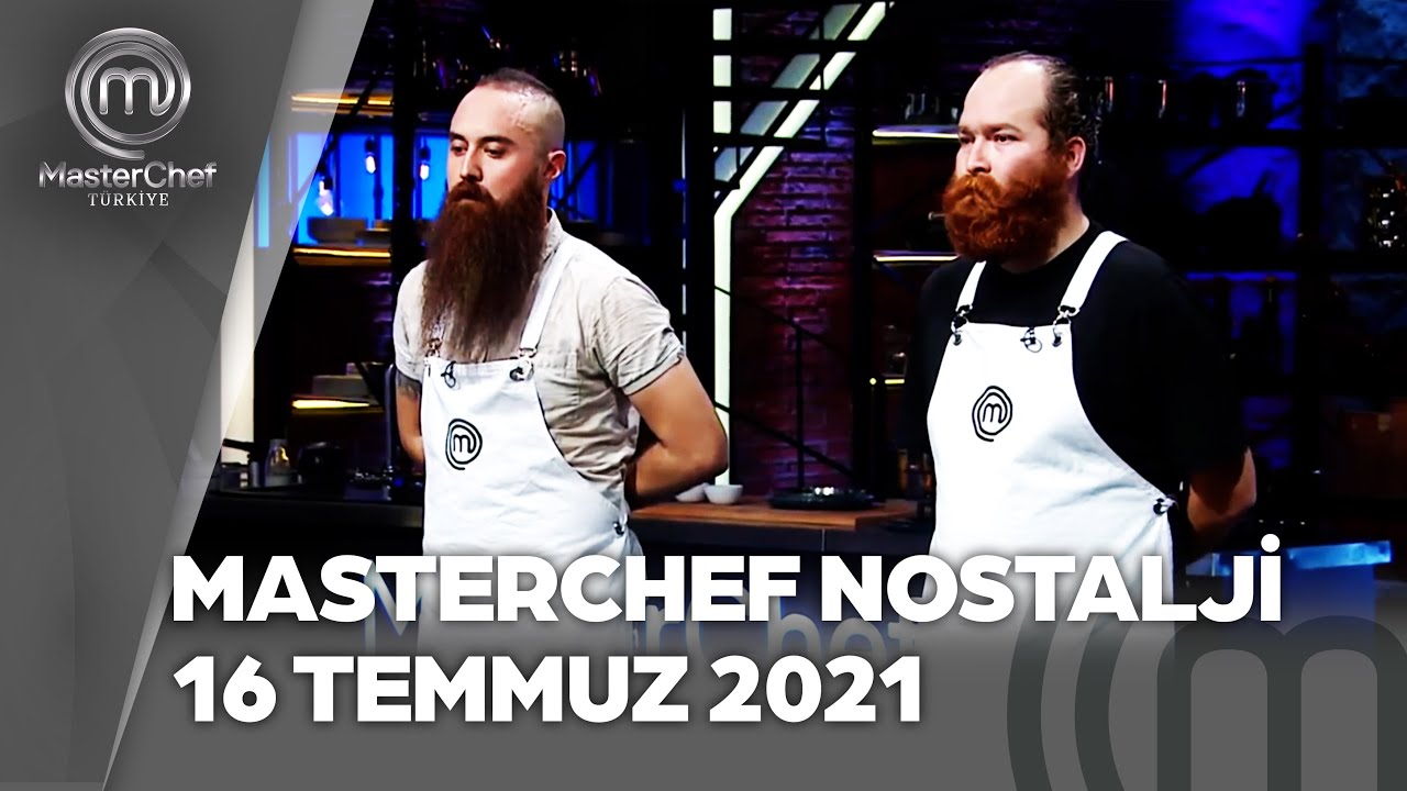 MasterChef Türkiye Nostalji | 16.07.2021 @masterchefturkiye - YouTube