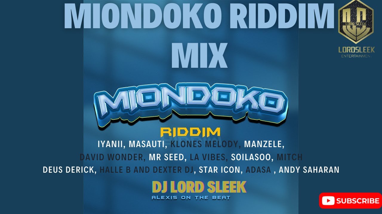 MIONDOKO RIDDIM PROMO MIX 2024 DJ LORD SLEEK FT IYANII,MASAUTI,KLONES ...
