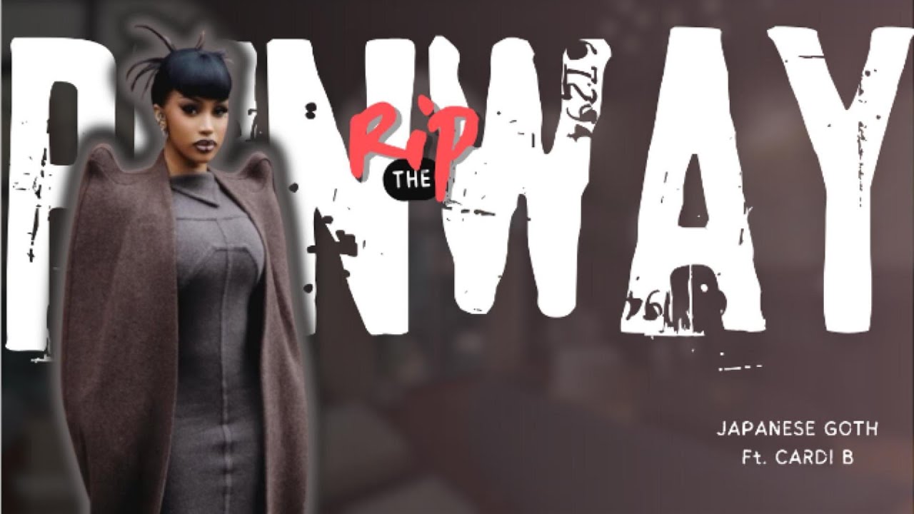 Rip The Runway | Cardi B | Japanese Goth - YouTube