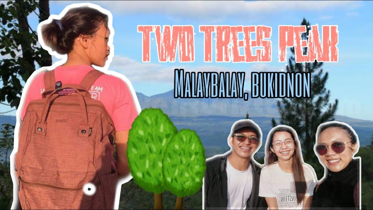 TWO TREES PEAK IN MALAYBALAY BUKIDNON | VLOG 4 - YouTube
