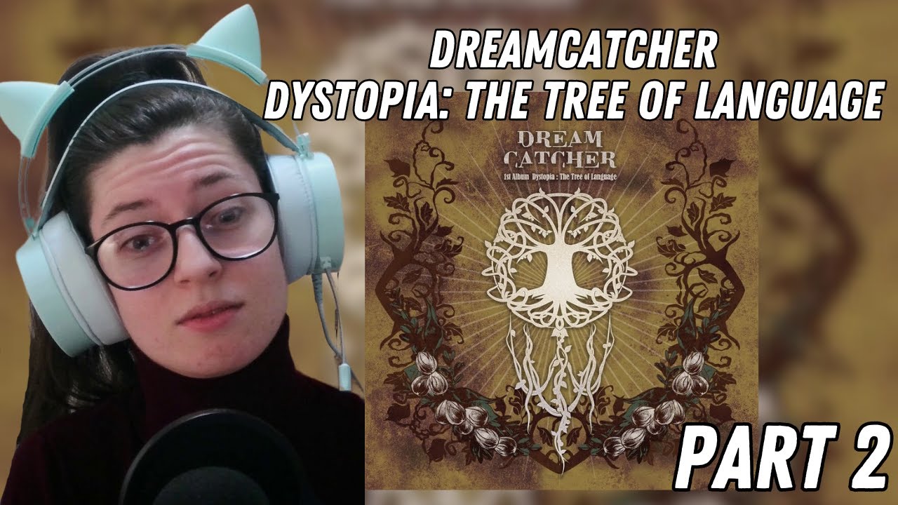Reacting to Dreamcatcher 'Dystopia: The Tree of Language' Pt. 02 - YouTube