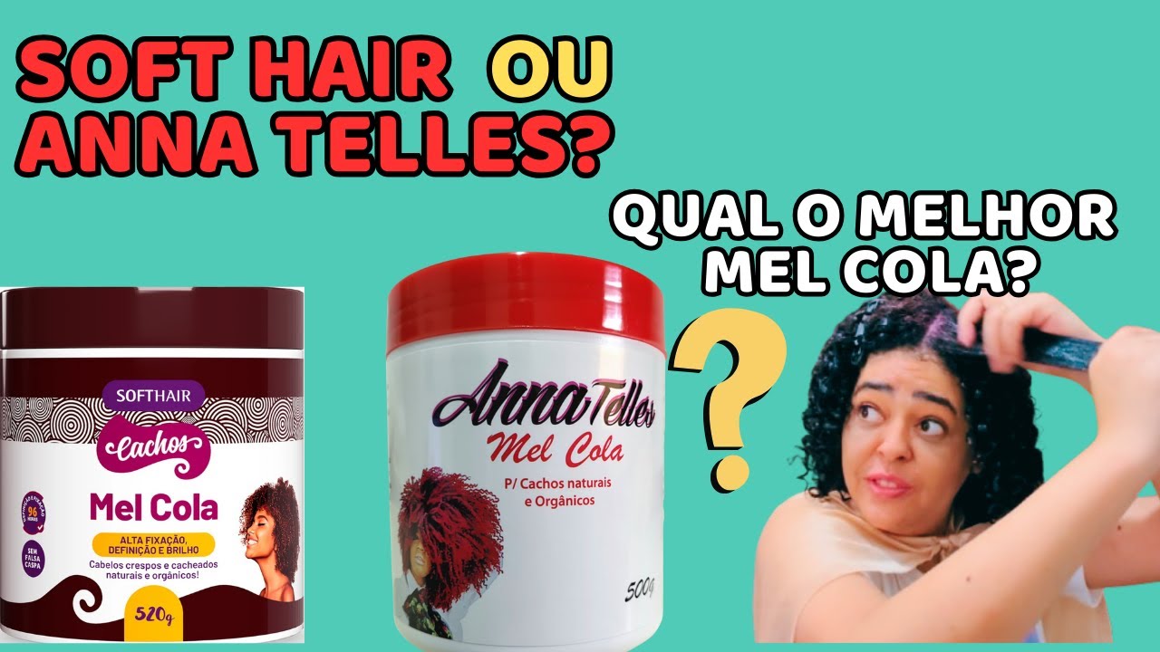 Batalha de Mel Cola: Softhair X Anna Telles – Qual é o Melhor? - YouTube