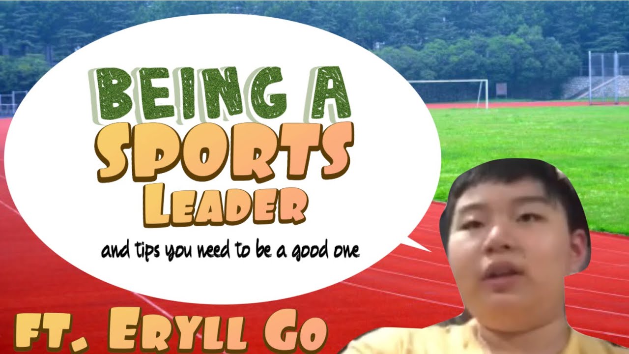 Leadership Series Episode 4: Being a Sports Leader and Tips on How to ...