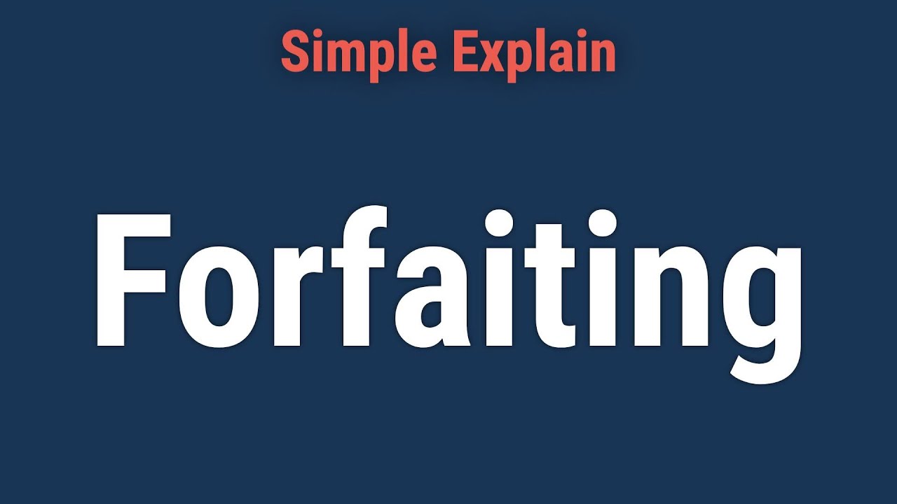 What Is Forfaiting? - YouTube
