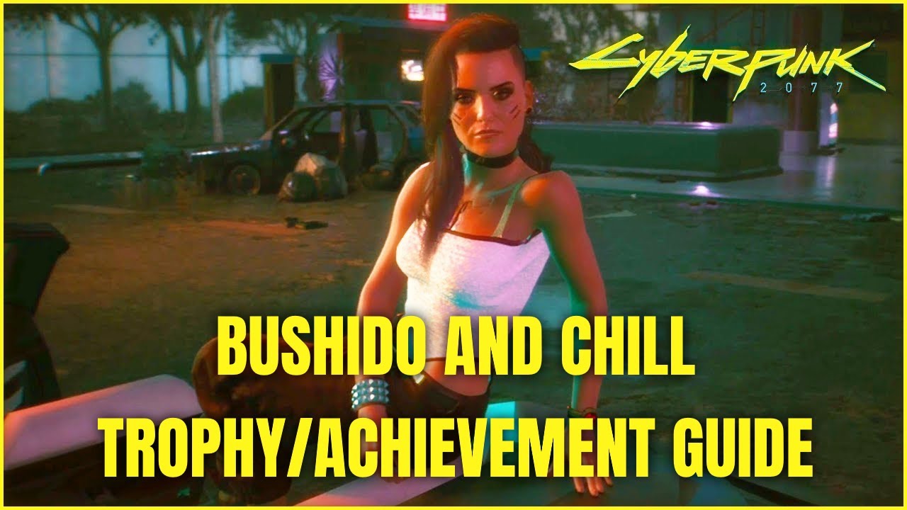 Cyberpunk 2077 | Bushido and Chill Trophy/Achievement (MISSABLE ...