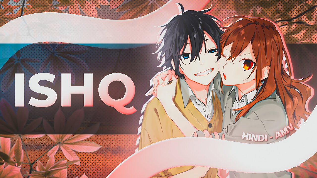 Horimiya - Isq risk | Hyouka [AMV/Edit] ~ Alightmotion - 4k - YouTube