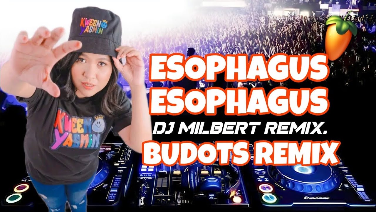 ESOPHAGUS DANCE | ft Kween Yasmin | ( BUDOTS REMIX ) | Dj Milbert - YouTube