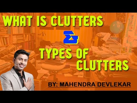 What is Clutters & Types of Clutters by Mahendra Devlekar - YouTube