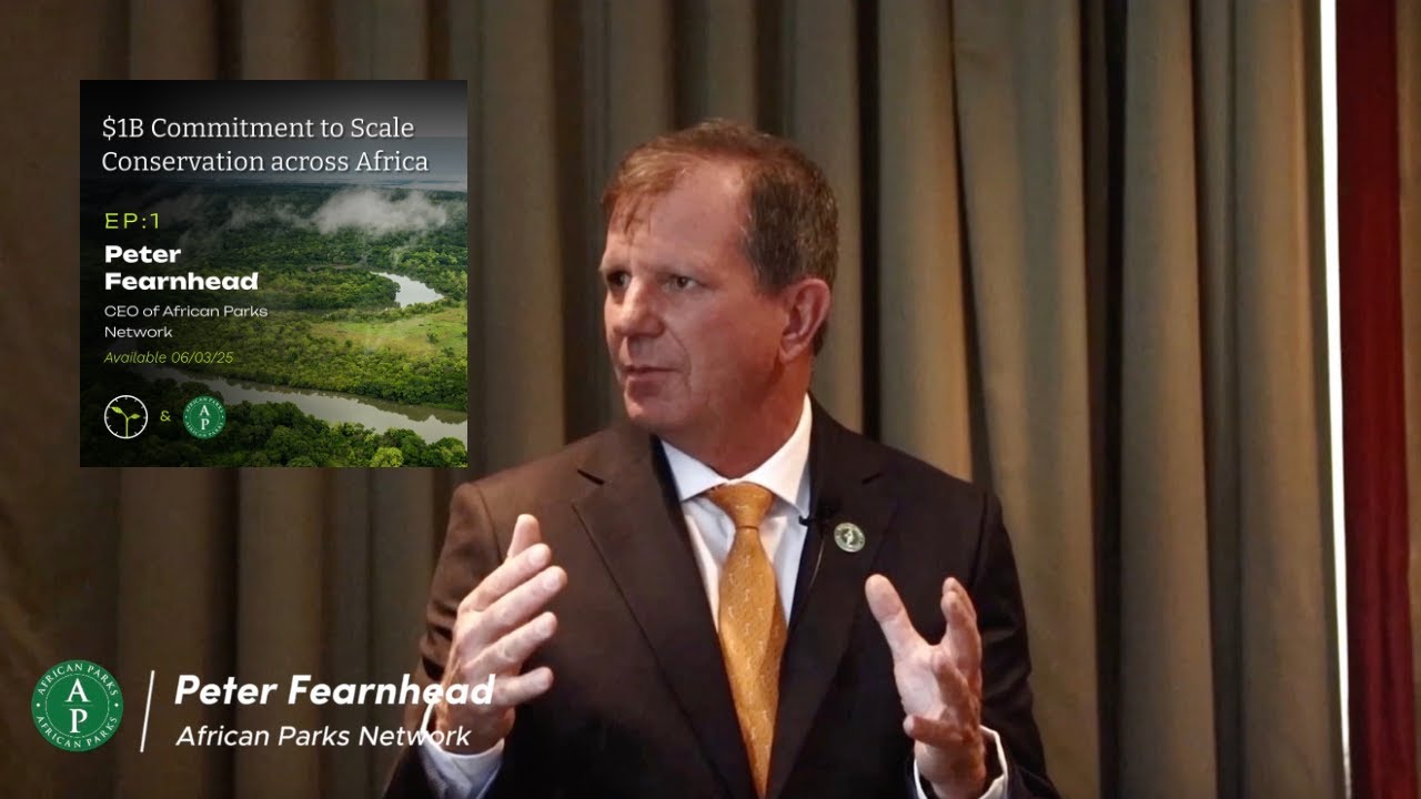 Conservation Across Africa: $1B Conservation Commitment with Peter ...