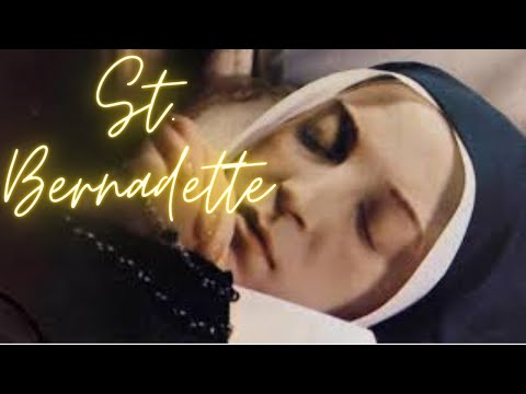 St.Bernadette: why Our Lady chose her