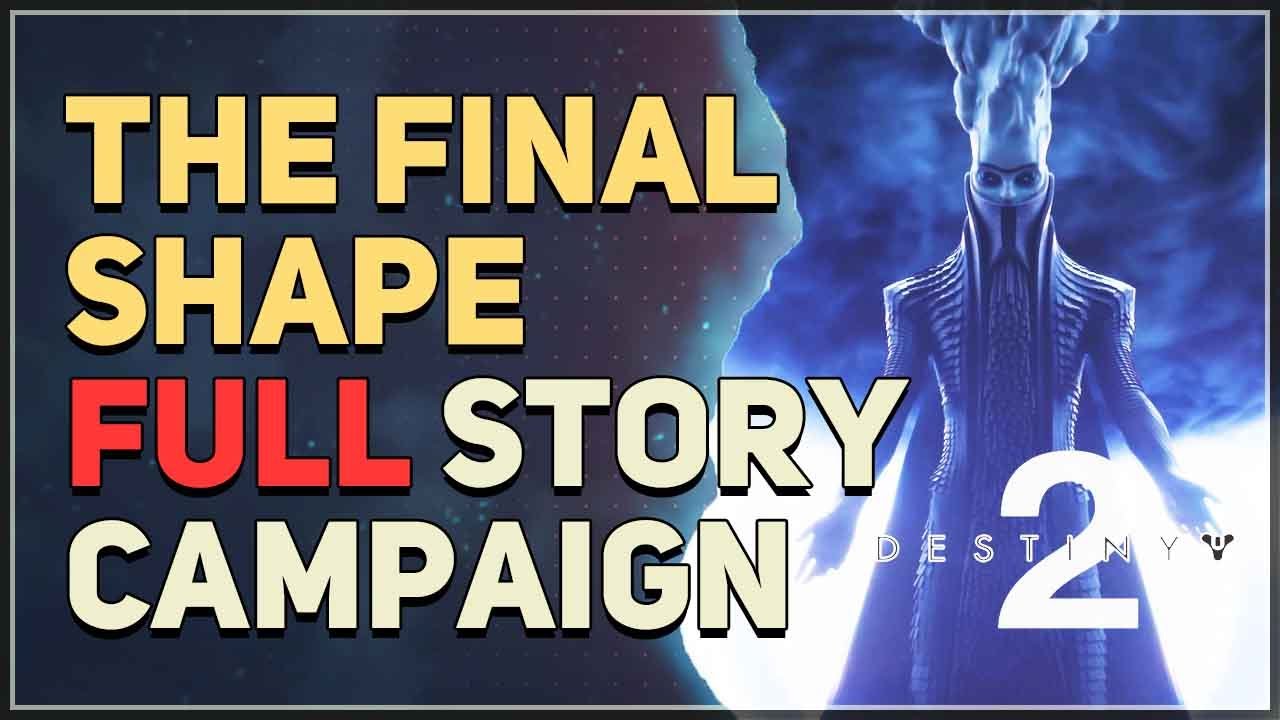 The Final Shape Full Story Campaign Destiny 2 - YouTube