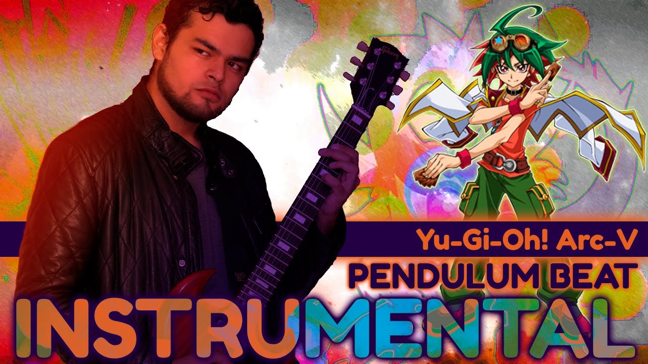Yu-Gi-Oh! Arc-V Opening 6 ☆ "Pendulum Beat!" 【INSTRUMENTAL COVER ...