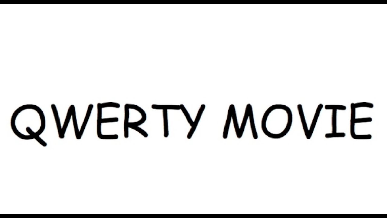 QWERTY MOVIE - YouTube