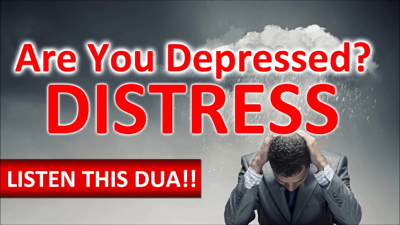 This Amazing Dua Will Remove All Your STRESS, Depression, Distress ...