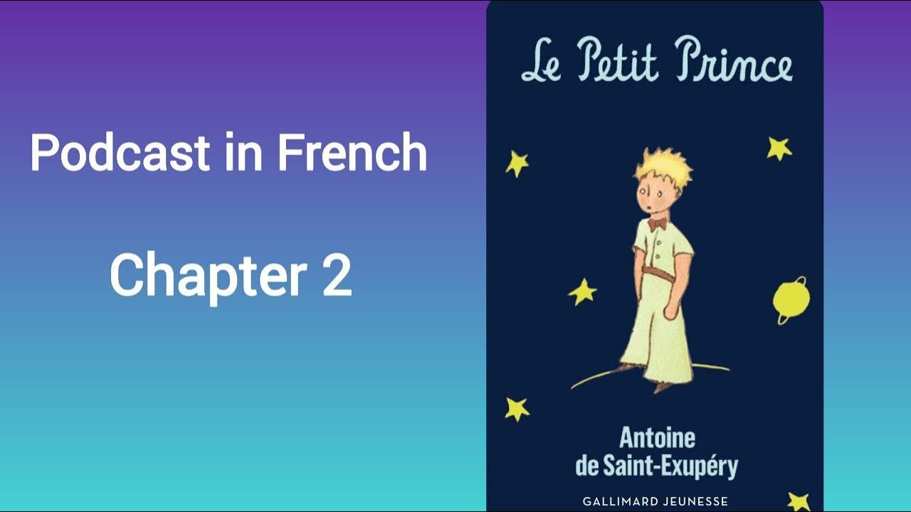 Podcast in french. Petit Prince. Chapter 2 - YouTube