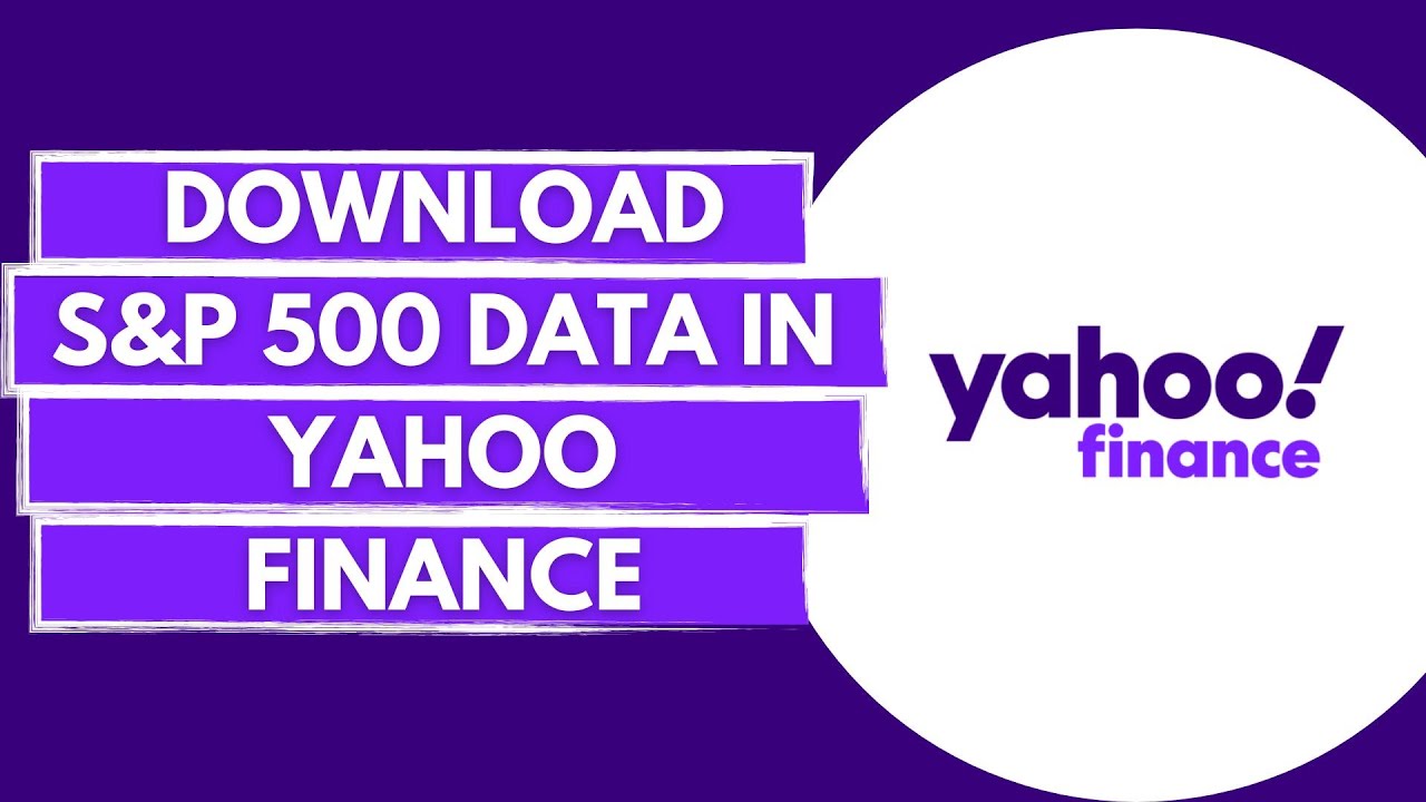 How To Download S&P 500 Data In Yahoo Finance - YouTube