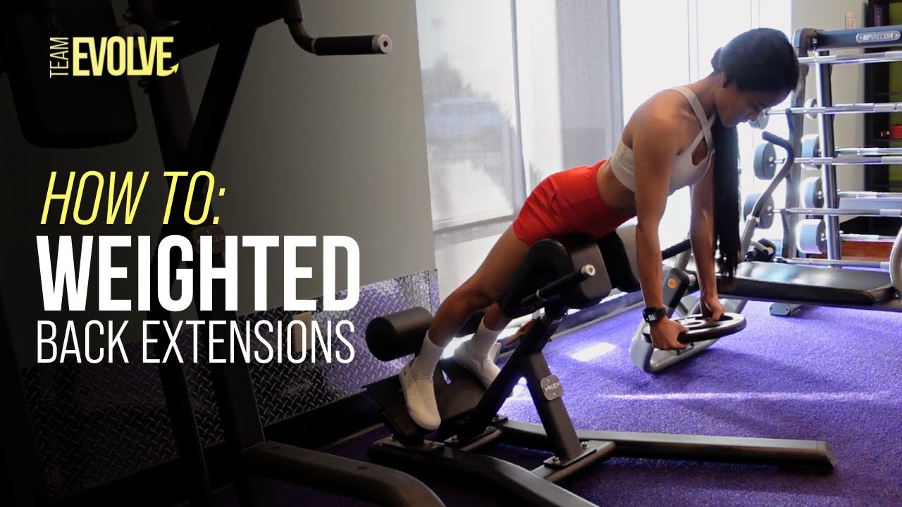 Weighted Back Extensions Tutorial | Team Evolve - YouTube