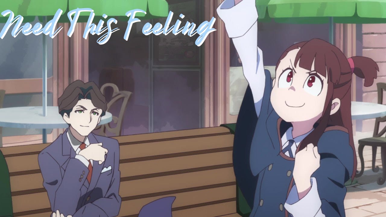 Little Witch Academia [AMV] Andrew x Akko - Need This Feeling - YouTube