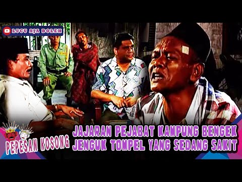 JAJARAN PEJABAT KAMPUNG BENGEK JENGUK TOMPEL YANG SEDANG SAKIT - PEPESAN KOSONG