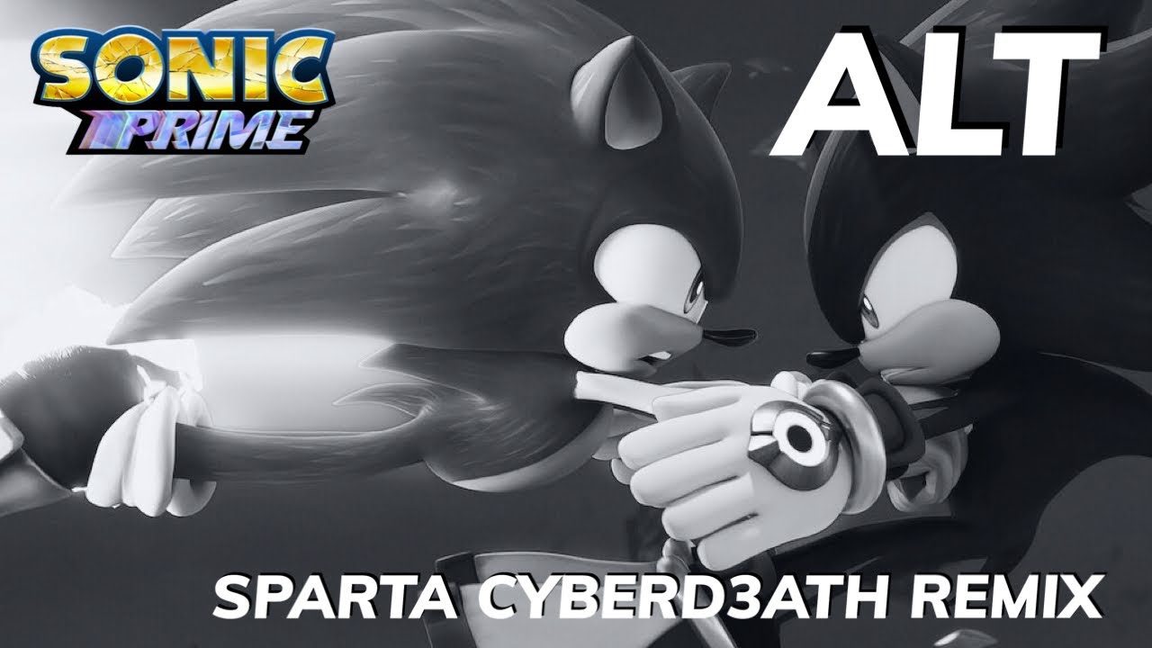 (ALT - V5) Sonic Prime - Sparta CyberD3ath Remix - YouTube