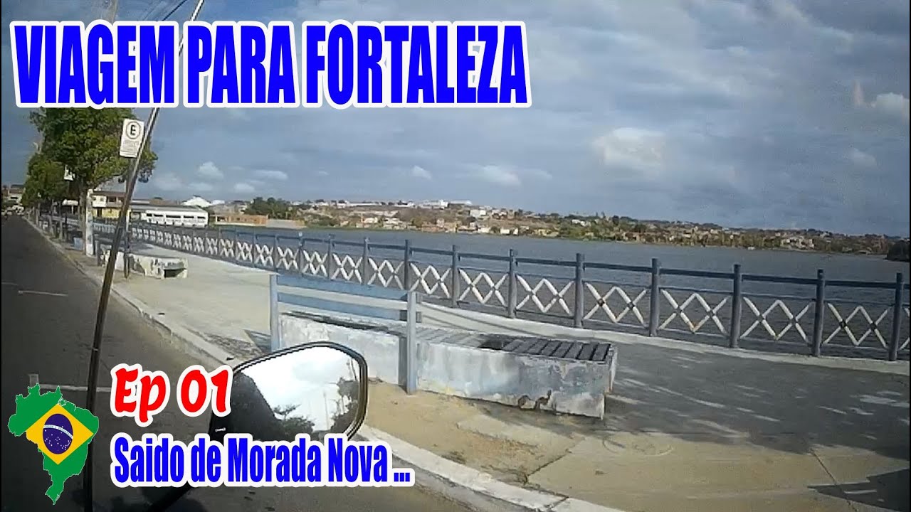 VIAGEM PARA FORTALEZA SAINDO DE MORADA NOVA - YouTube