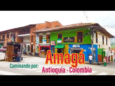 AMAGA ANTIOQUIA walking tour caminando - YouTube