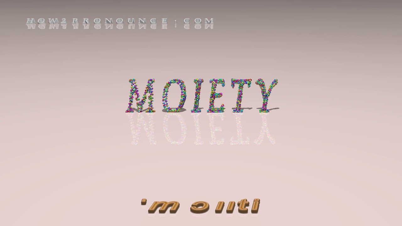 moiety - pronunciation + Examples in sentences and phrases - YouTube