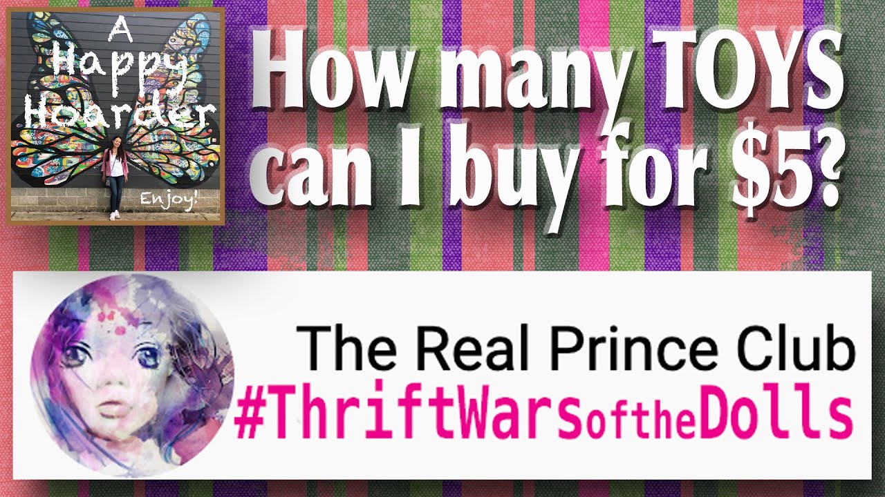 A Happy Hoarder: THRIFT WARS of the DOLLS TOY CHALLENGE How many ...