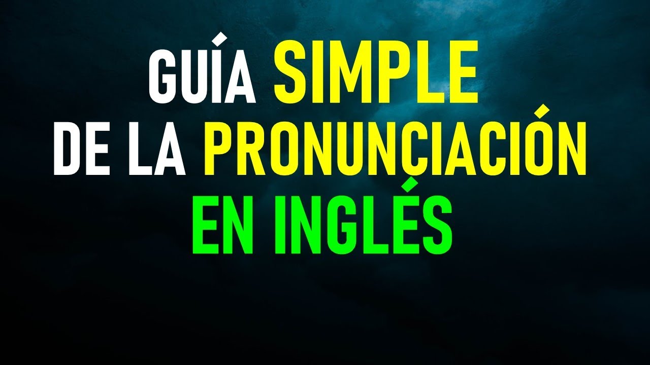 GuÍa Simple De La PronunciaciÓn En InglÉs Actualizada Y Con Mucha
