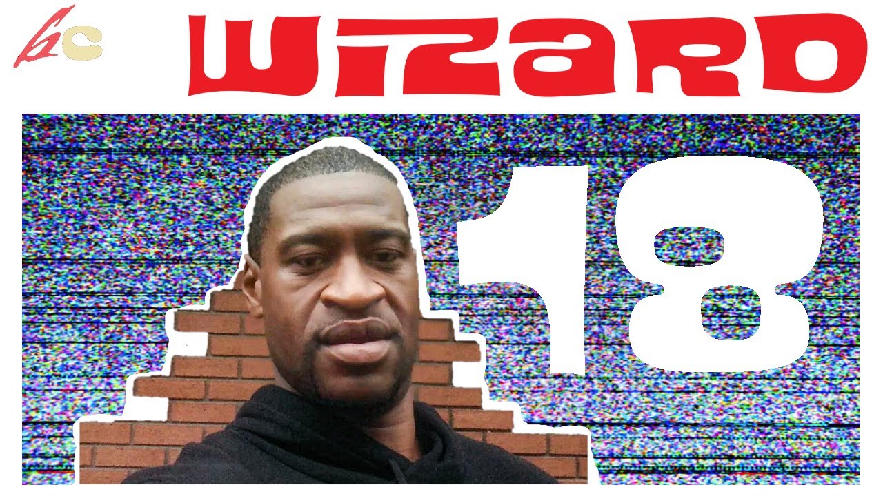 WIZARD 18 - rest in peace George Floyd - YouTube