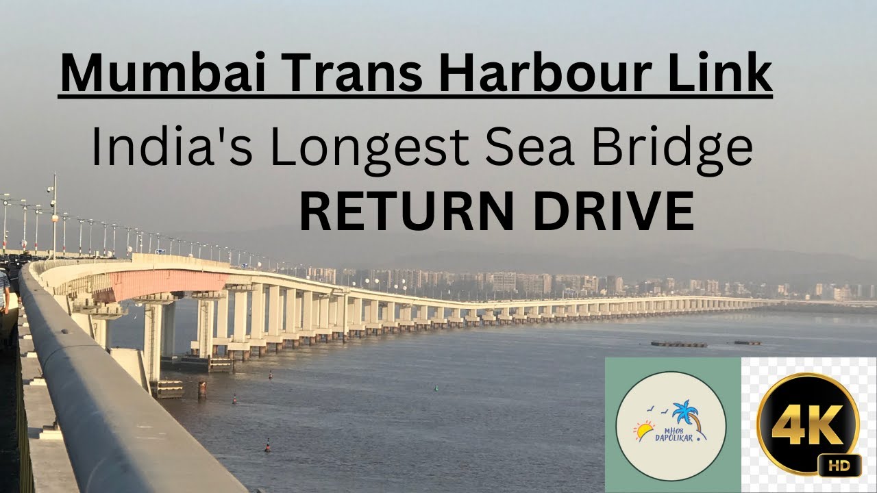 ATAL SETU | Mumbai Trans Harbour Link |RETURN DRIVE | 4K | India's ...