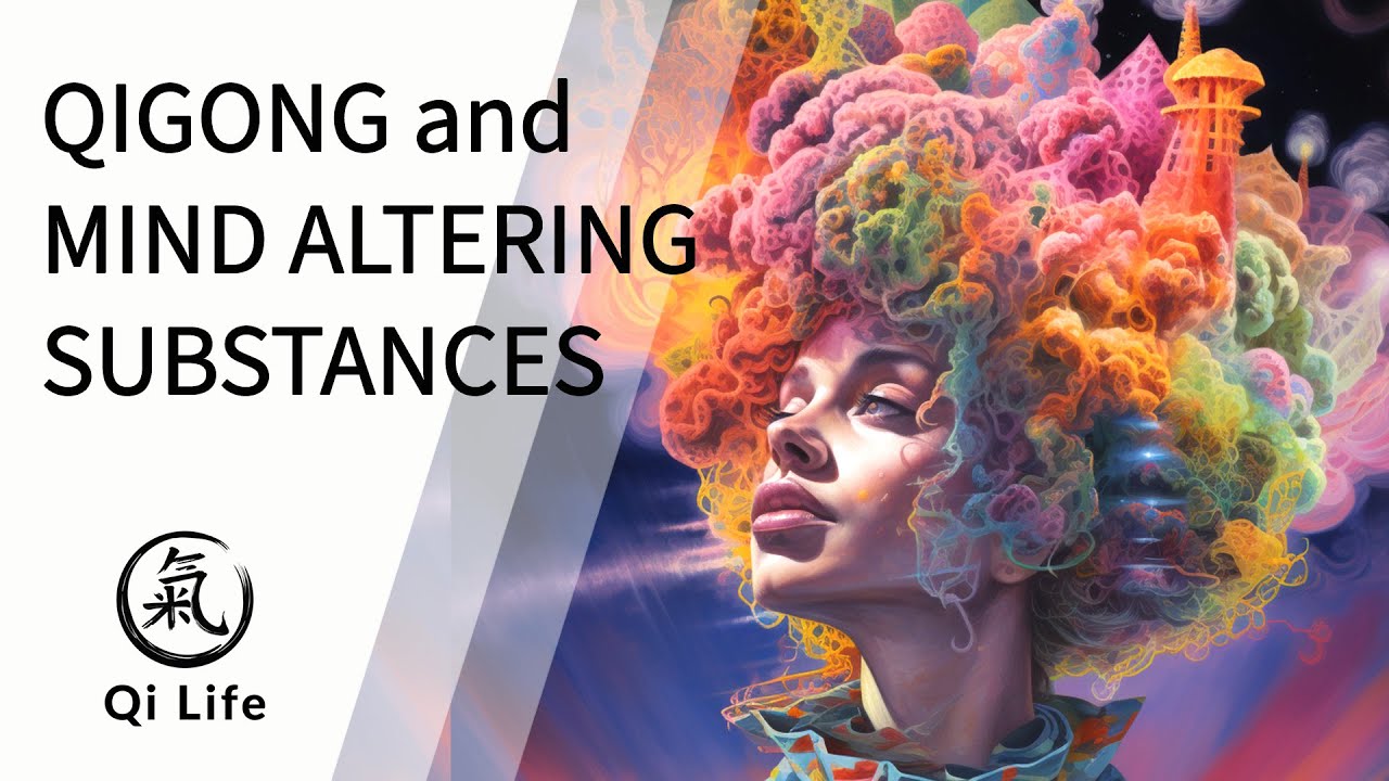 Qigong and Mind Altering Substances - Vlog 251 - Qi Life - YouTube