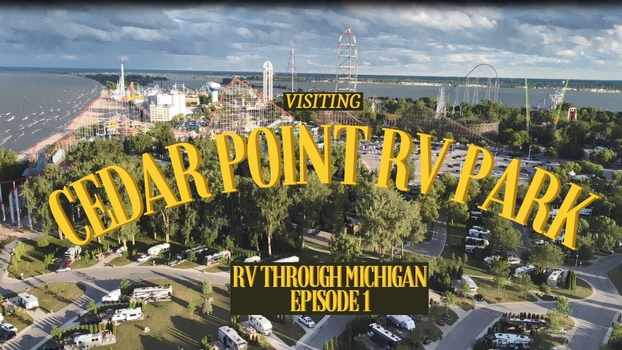 Cedar Point RV Park - Episode 1, RV Loop through Michigan - YouTube